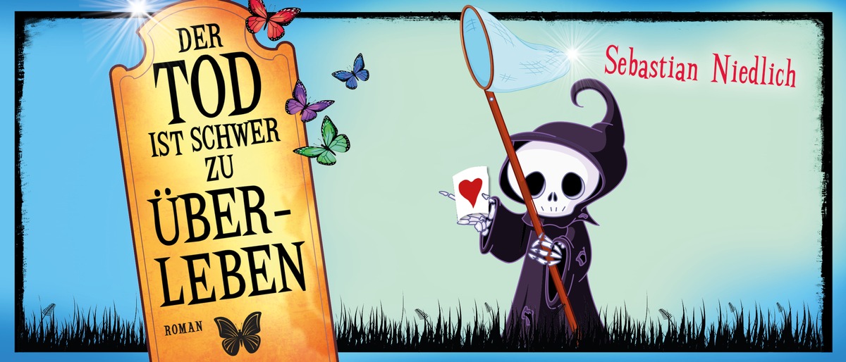 DER TOD IST SCHWER ZU ÜBERLEBEN: Der neue Roman von Sebastian Niedlich ...
